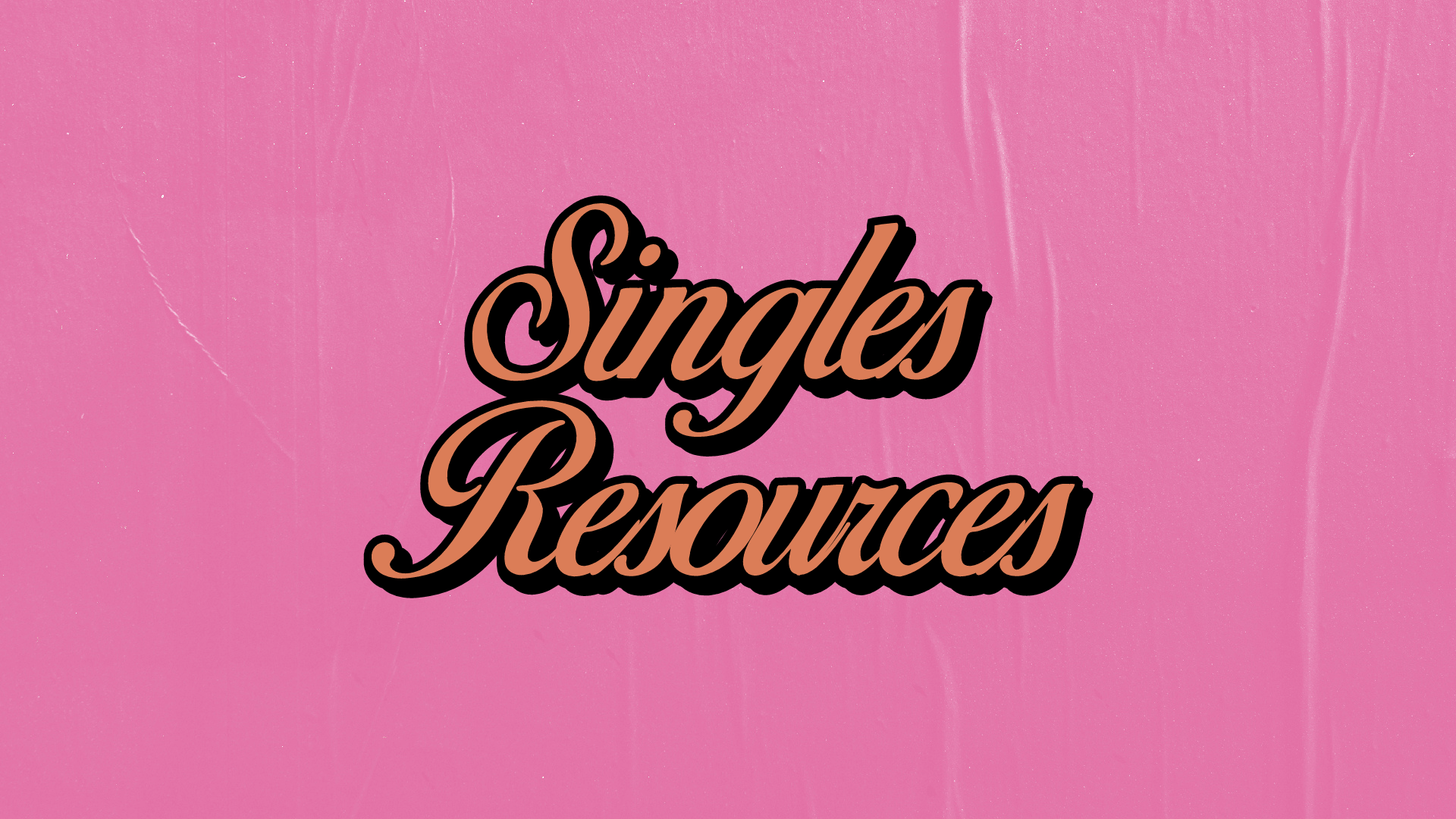Singles Resources | Cornerstone Community Church | Wildomar, CA