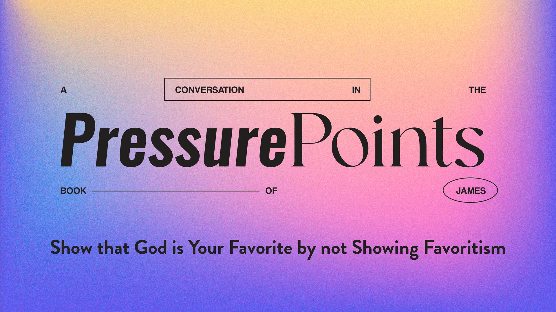 Show that God is Your Favorite by not Showing Favoritism | Cornerstone ...