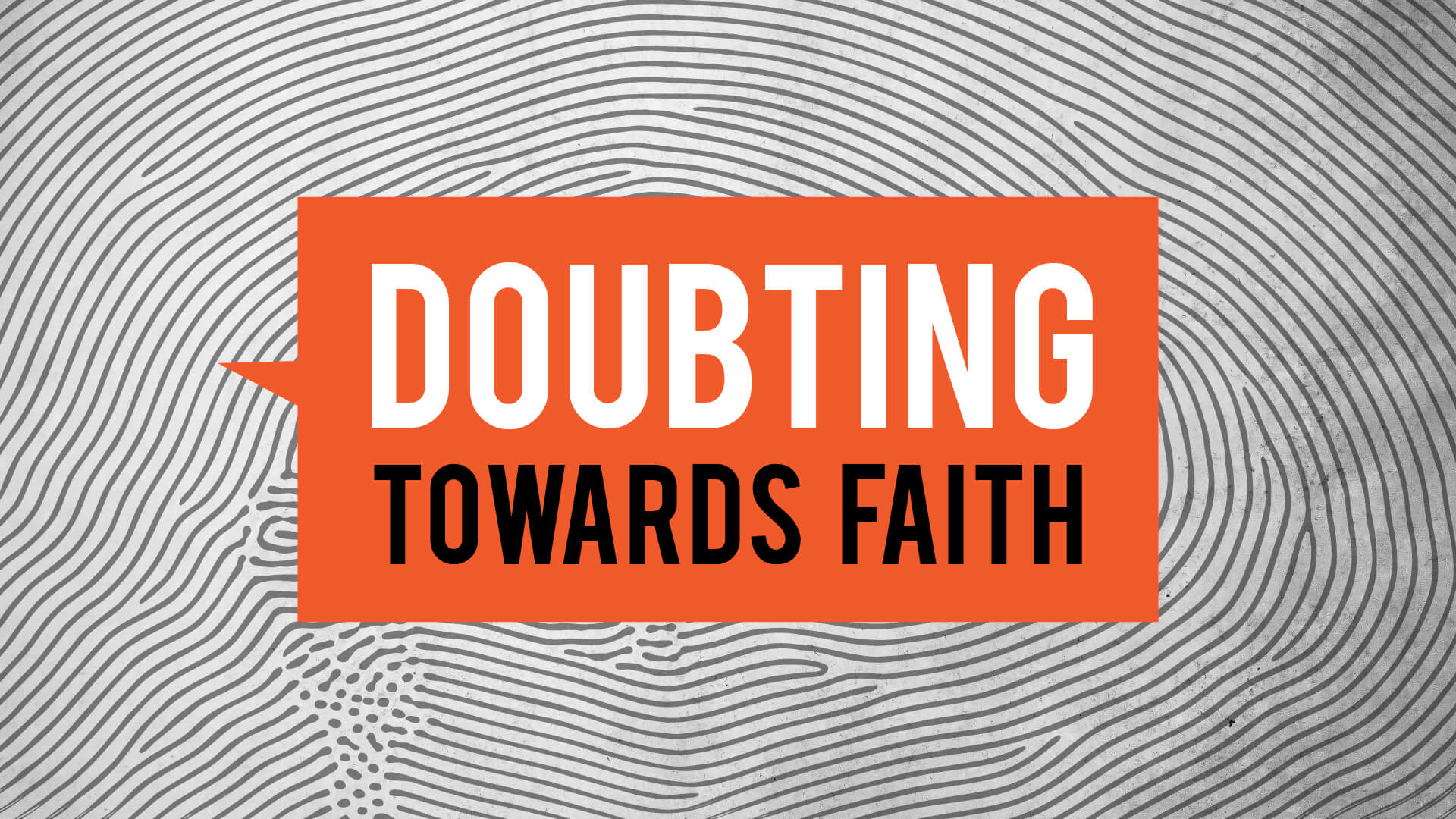 Doubting Towards Faith | Cornerstone Community Church