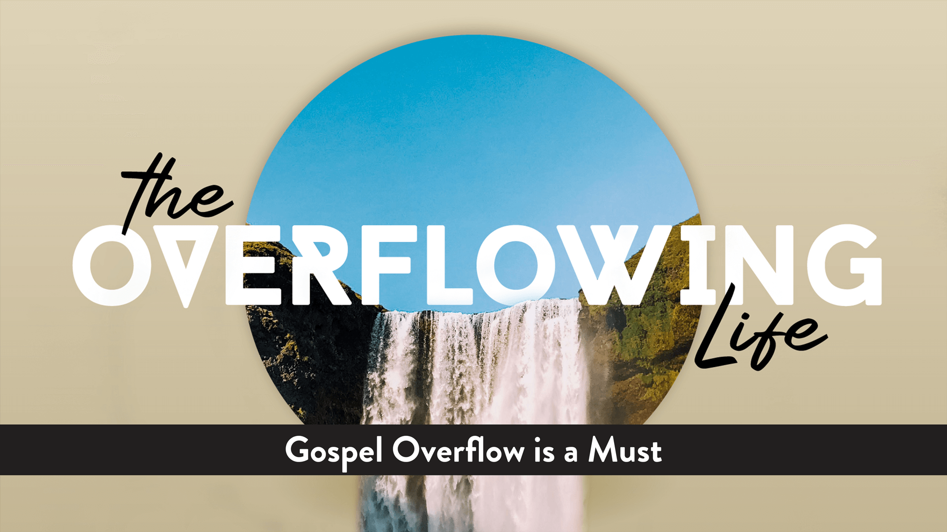 Gospel Overflow is a Must | Cornerstone Community Church